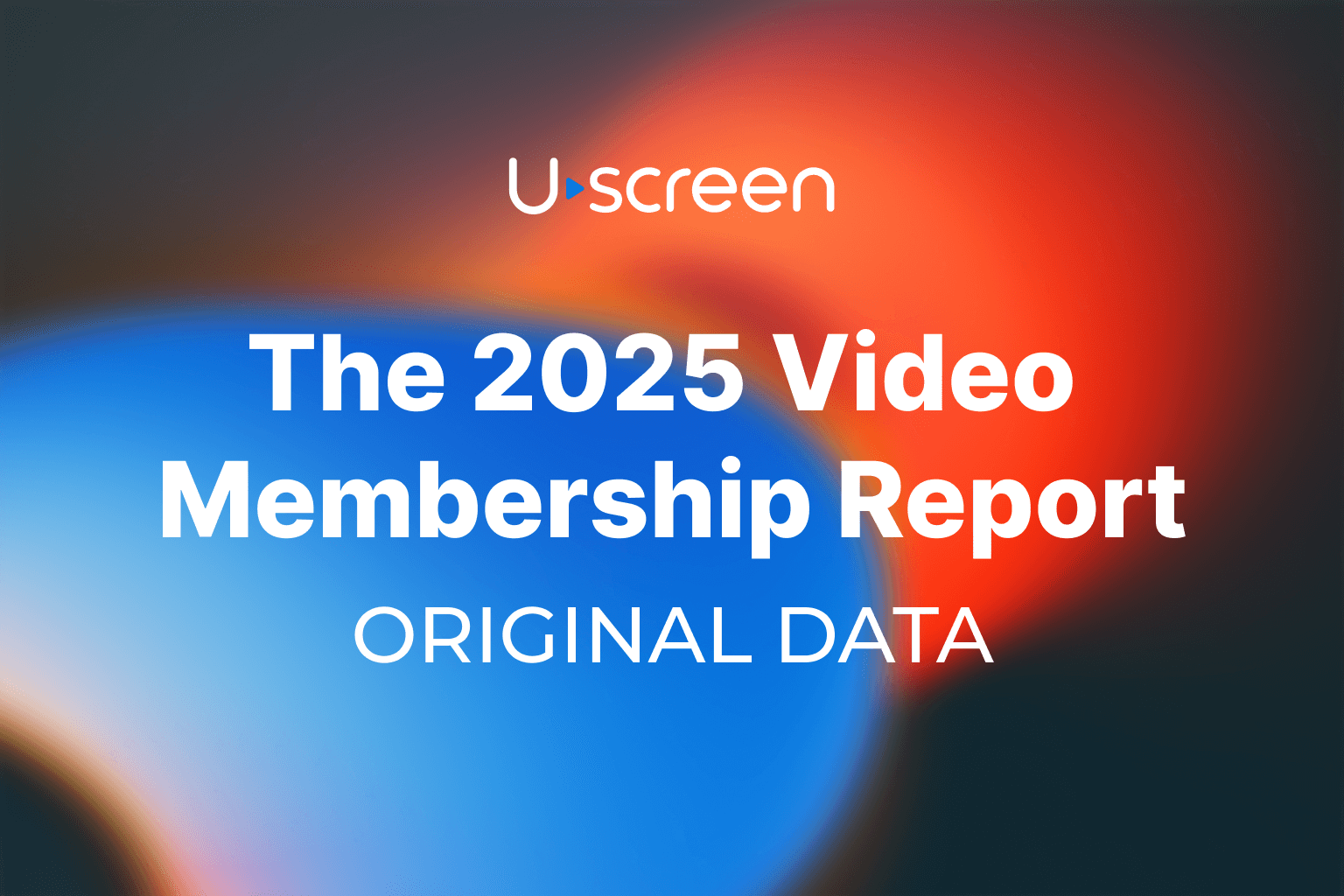 The 2025 Video Membership Report: Apps & Revenue | Uscreen